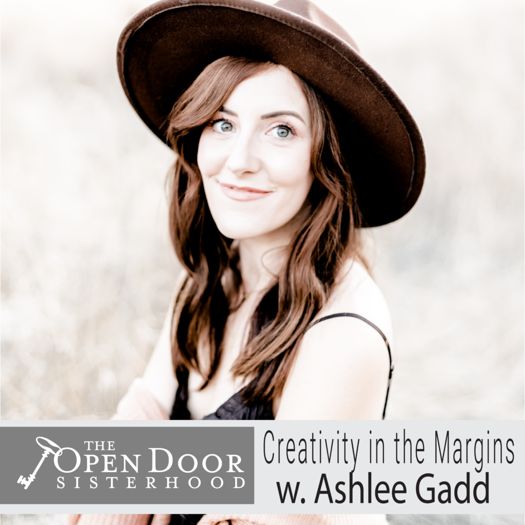 The Healthy Way: Creativity in the Margins with Ashlee Gadd - The Open Door Sisterhood